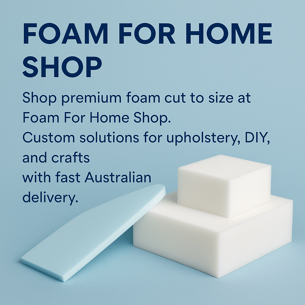 Foam For Home Shop - Foam Cut To Size Australia | Foam For Home and ...